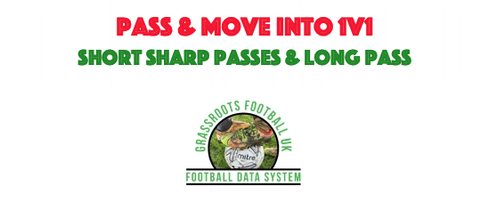 Pass & Move into 1v1 - Grassroots Football UK